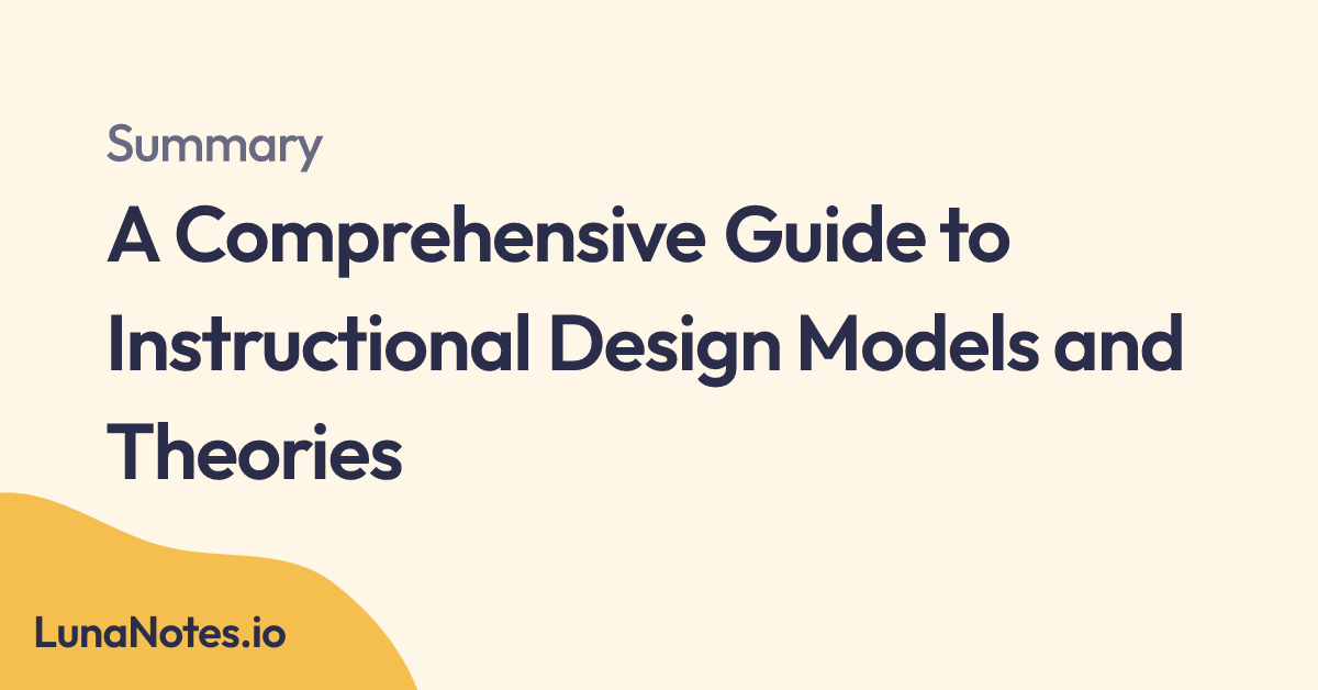 LunaNotes - A Comprehensive Guide to Instructional Design Models and ... LunaNotes - A Comprehensive Guide to Instructional Design Models and ...