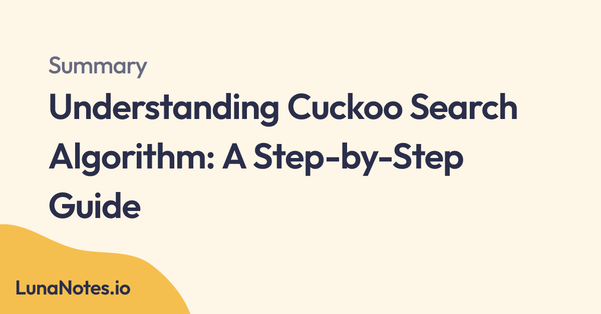 Understanding Cuckoo Search Algorithm A Step By Step Guide Video Summary By Lunanotes